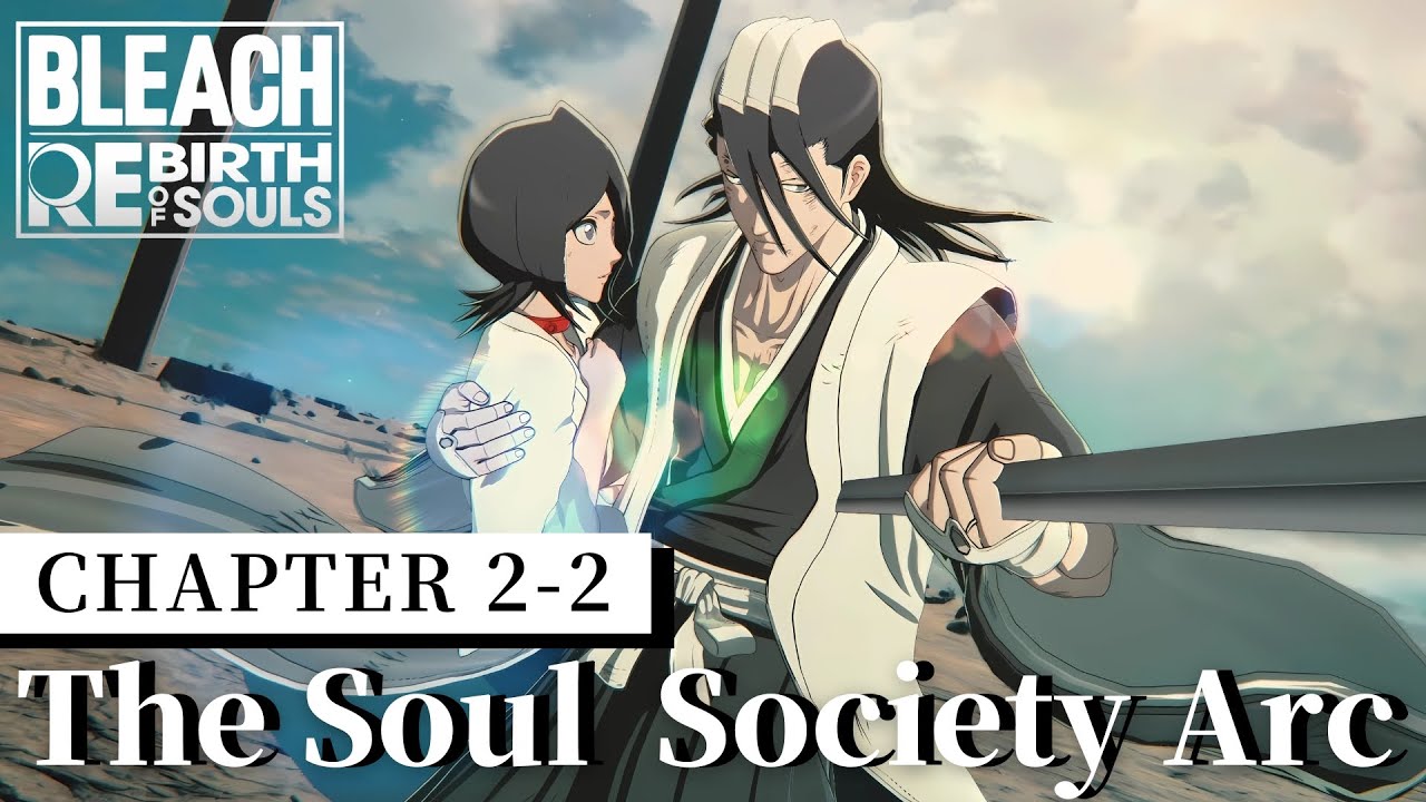 #2-2 The Soul Society Arc - BLEACH Rebirth of Souls - English - YouTube