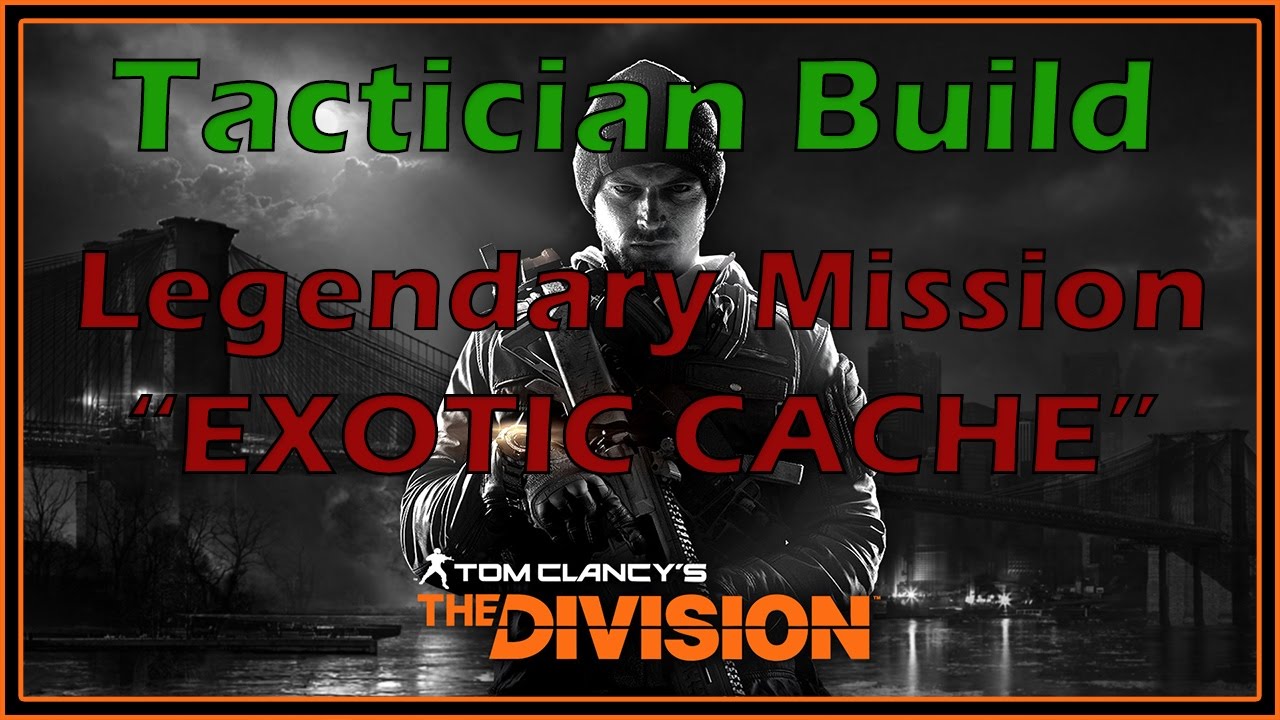 The Division: All Legendary Missions n Incursion "EXOTIC CACHE" - YouTube