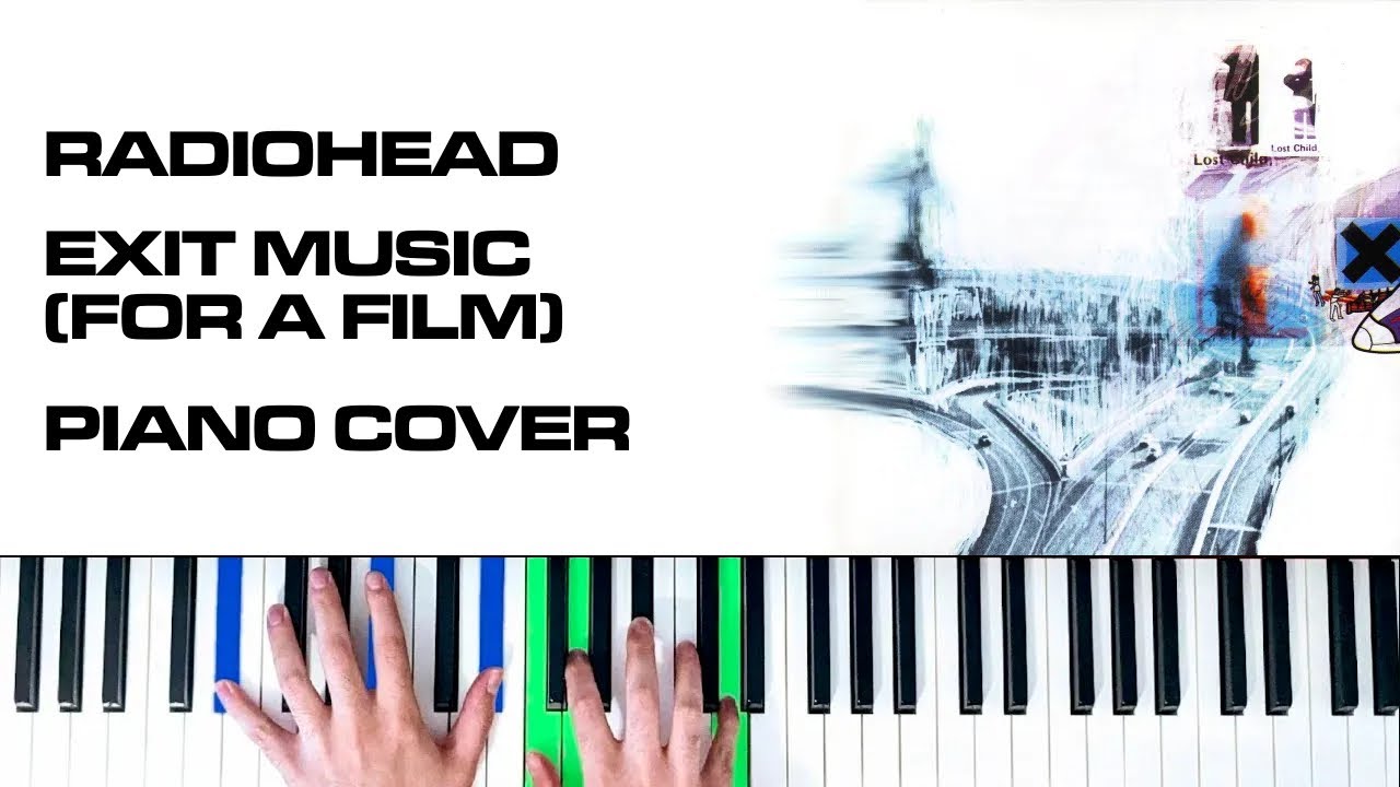 Radiohead - Exit Music (for a Film) [Piano Cover] - YouTube