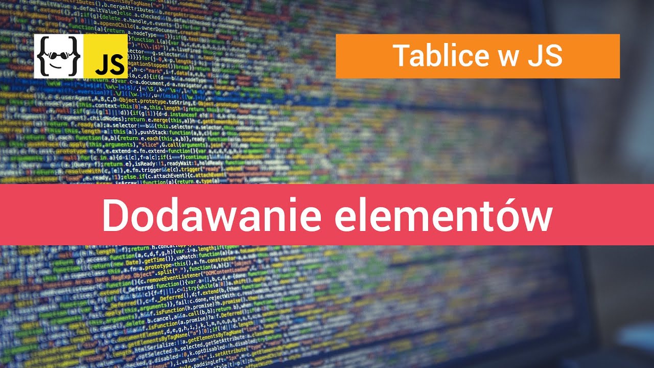 Dodawanie elementów do tablicy (uzupełnianie) w JavaScript przy pomocy indeksu lub metody .push ...