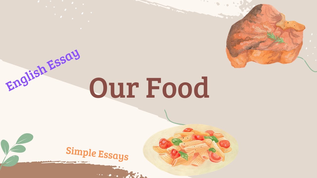 English Essay on Our Food - YouTube