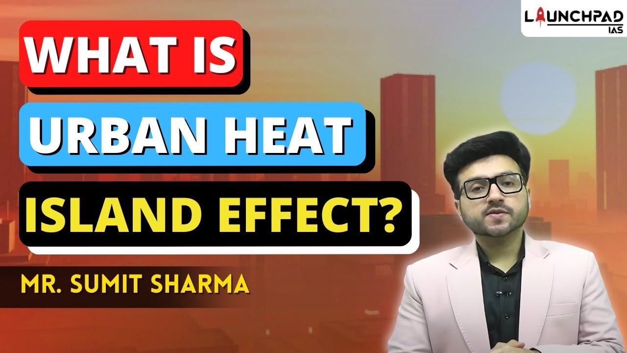 What is Urban Heat Island Effect? Urban Heat Island Effect Explained ...