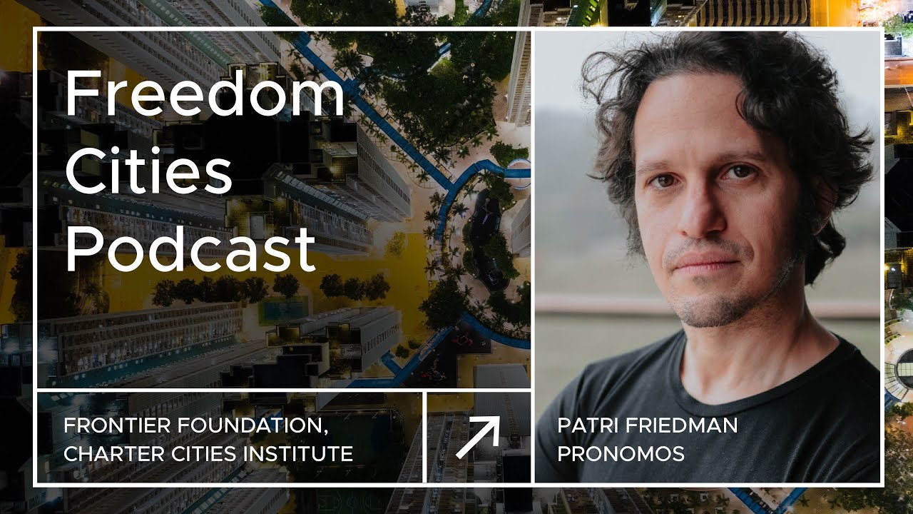 Freedom Cities Podcast - Episode 4: Patri Friedman - YouTube