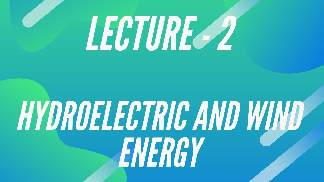 Lecture -2 ||Hydroelectric and wind energy|| - YouTube