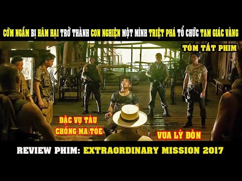 [Review Phim] Cớm Nằm Vùng Vô Tình Bị Nghiện Một Mình Xóa Sổ Tổ Chức MA TÓE Tam Giác Vàng