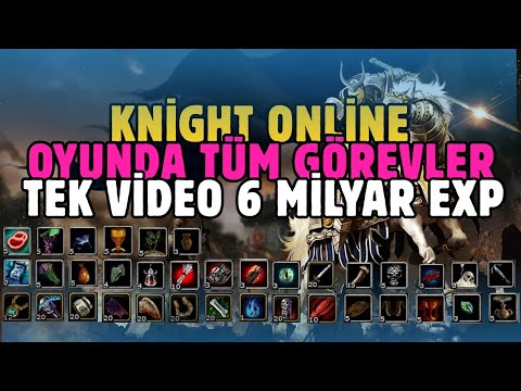 KNİGHT ONLİNE TÜM GÖREVLER TEK VİDEO 6 MİLYAR EXP | Talkative