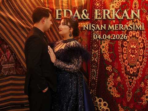 EDA & ERKAN - Nişan Merasimi ( 04.04.2026 )
