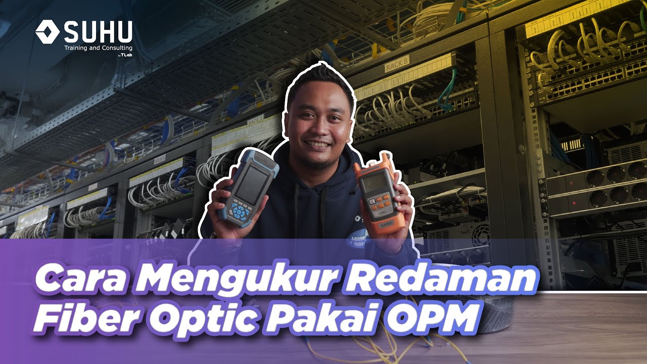 Cara Mengukur Redaman Fiber Optik Pakai OPM | Upskilling with SUHU ...