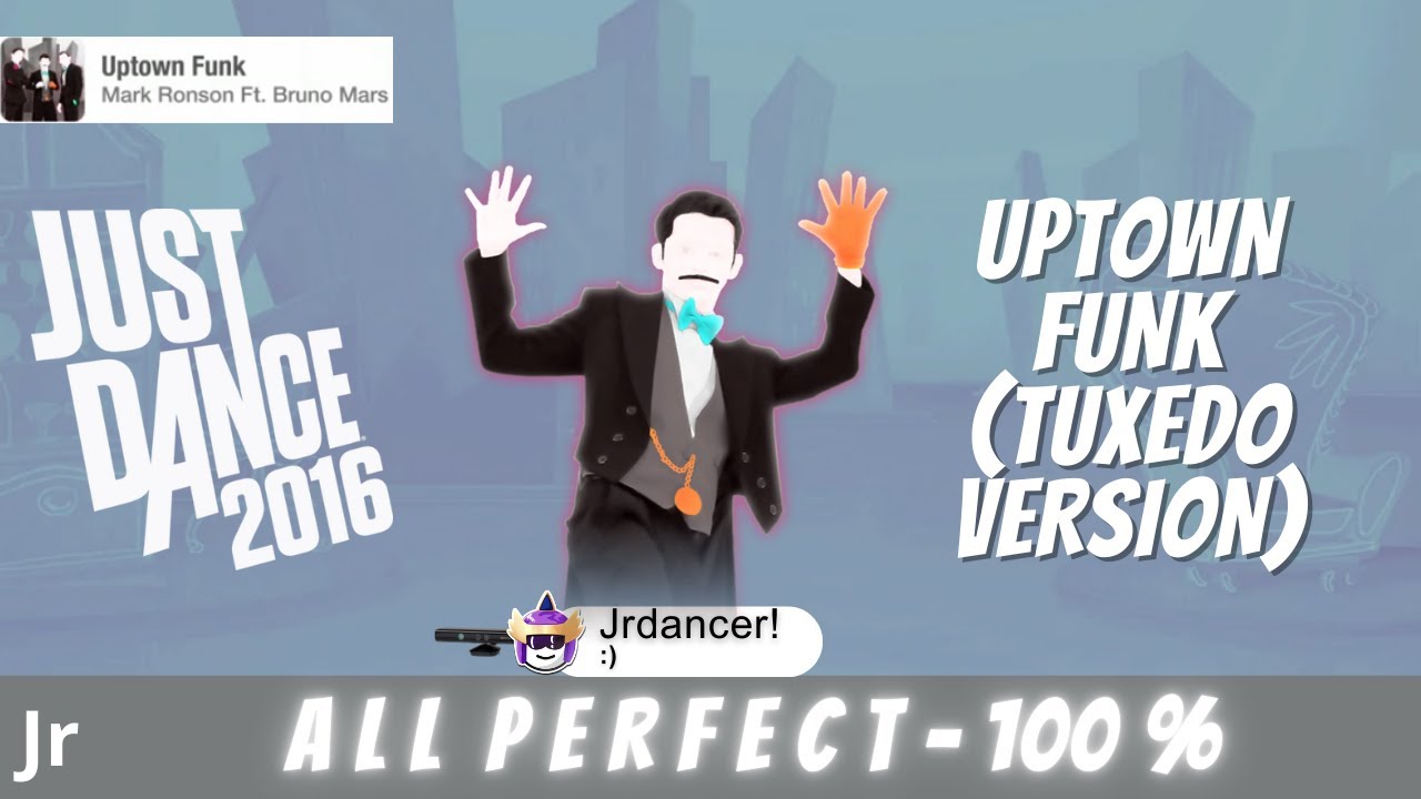 JUST DANCE 2016 l Uptown funk (Tuxedo version) (ALL PERFECT) - YouTube