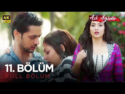 Aşk Ağlatır Hint Dizisi 11. Bölüm (4K)
