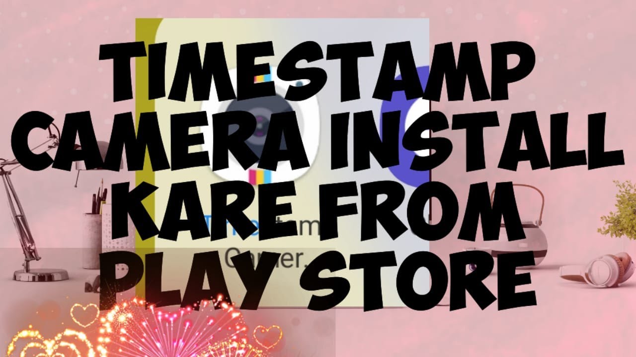 Timestamp Camera install kare kaise from google play store - YouTube