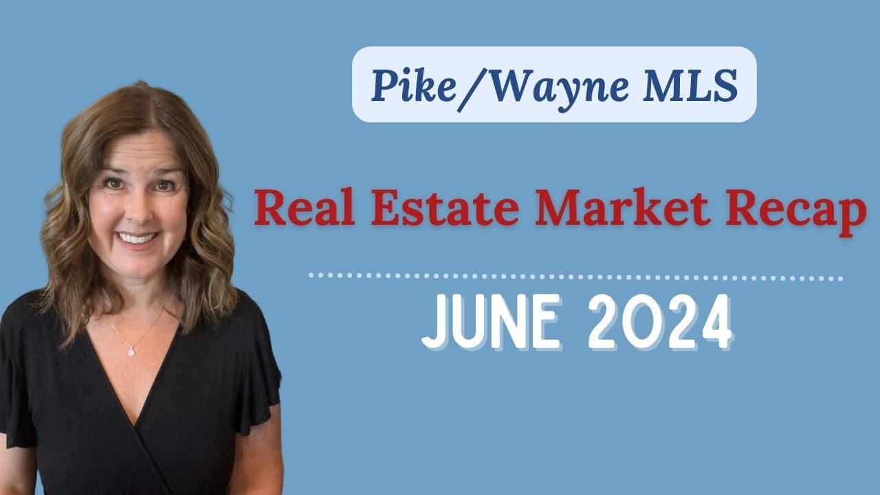 Pike Wayne MLS Real Estate Market Recap - June 2024-Bridget Gelderman ...