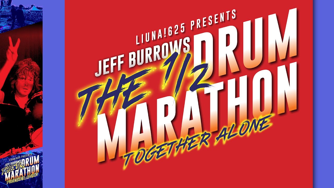 LiUNA!625 presents: "Jeff Burrows The 1/2 Drum Marathon - Together Alone" - YouTube