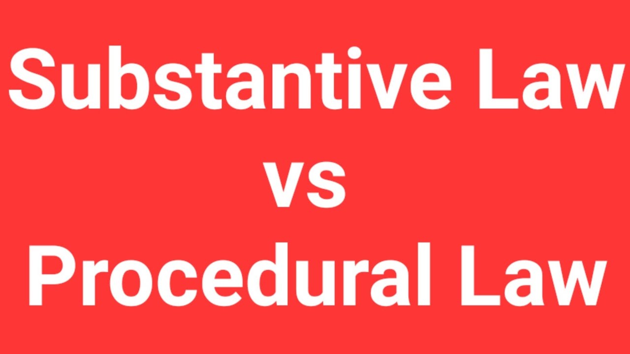 Substantive Law vs Procedural Law सारवान विधि बनाम प्रक्रियात्मक विधि# ...