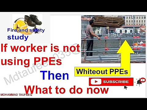 What to do now if worker is not using PPEs. (personal protective ...