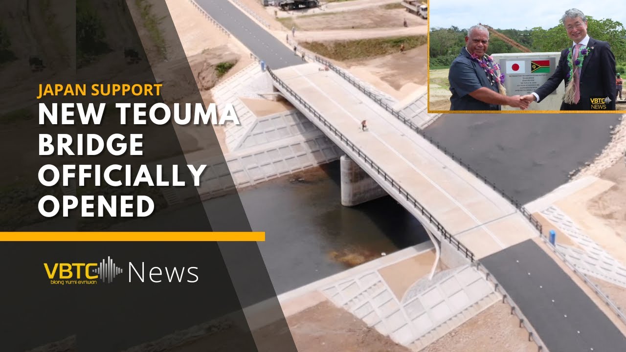 New Teouma Bridge Built Stronger to Withstand Disasters | VBTC News ...