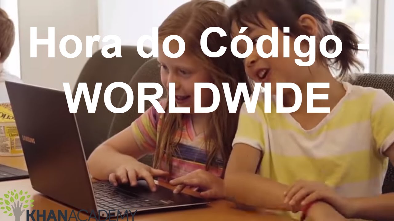 Hora do Código - WORLDWIDE | Computação | Khan Academy - YouTube