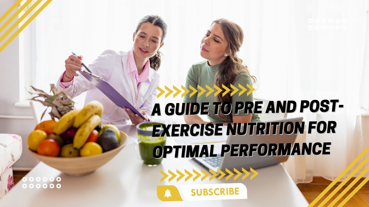 A Guide to Pre and Post Exercise Nutrition for Optimal Performance ...