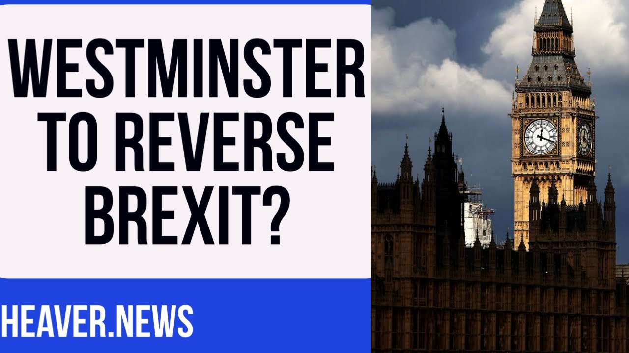 Sneaky Westminster Plot To REVERSE Brexit - YouTube
