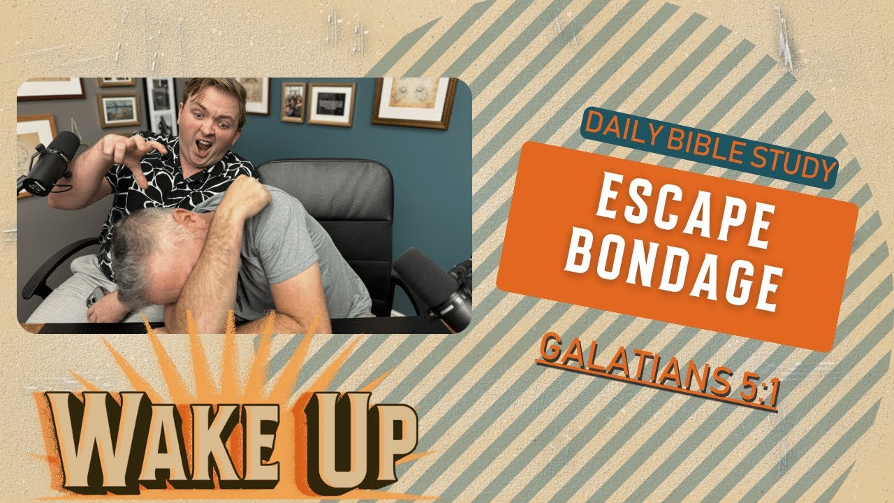WakeUp Daily Devotional | Escape Bondage | Galatians 5:1, Galatians 5:4, Galatians 5:13-14 - YouTube