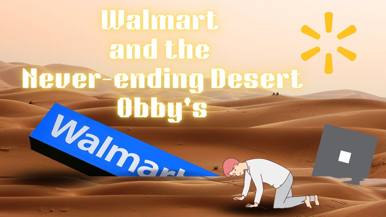 Roblox - Walmart and the Never-ending Desert Obby's - YouTube