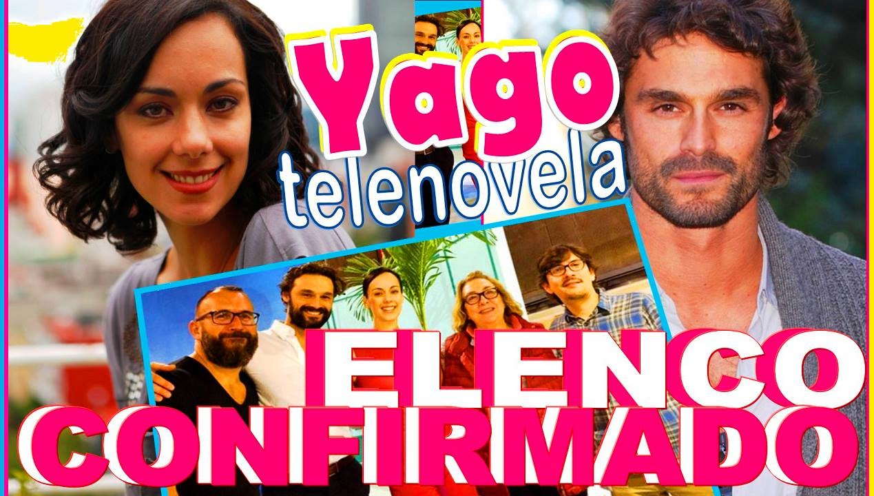 Elenco confirmado de YAGO Pasion y Venganza, reportaje especial actores ...