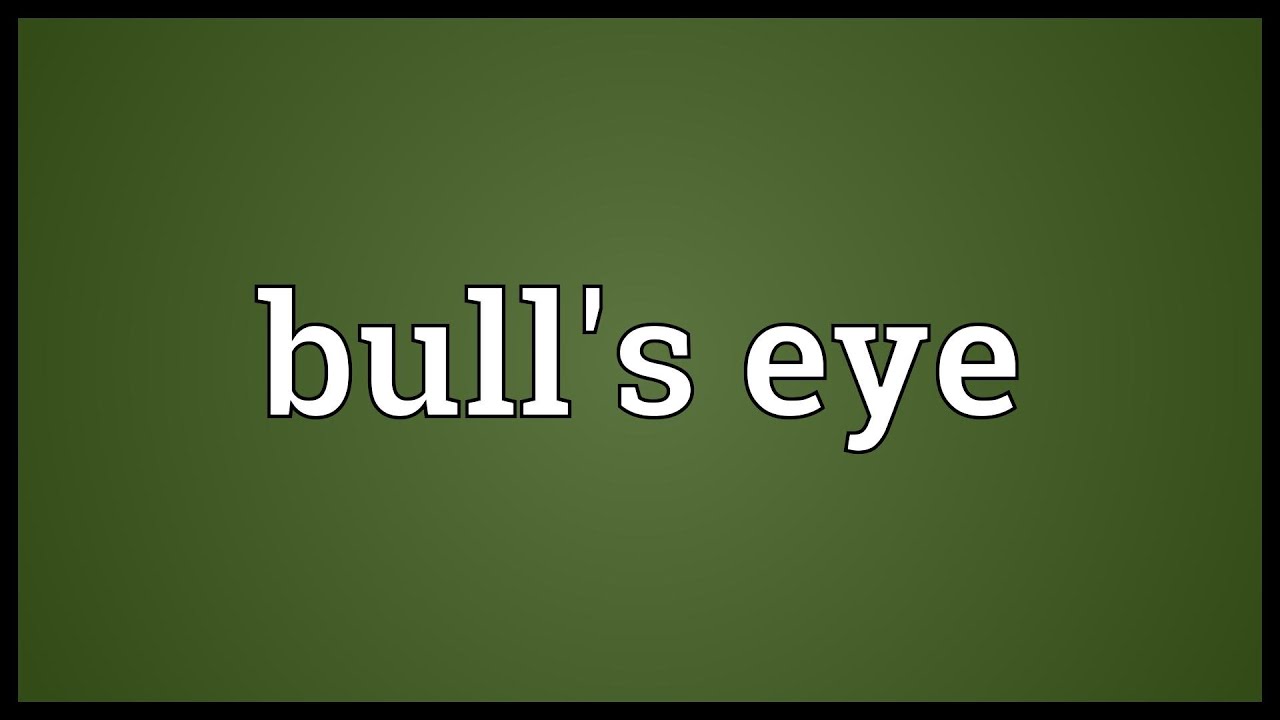 Bull's eye Meaning - YouTube