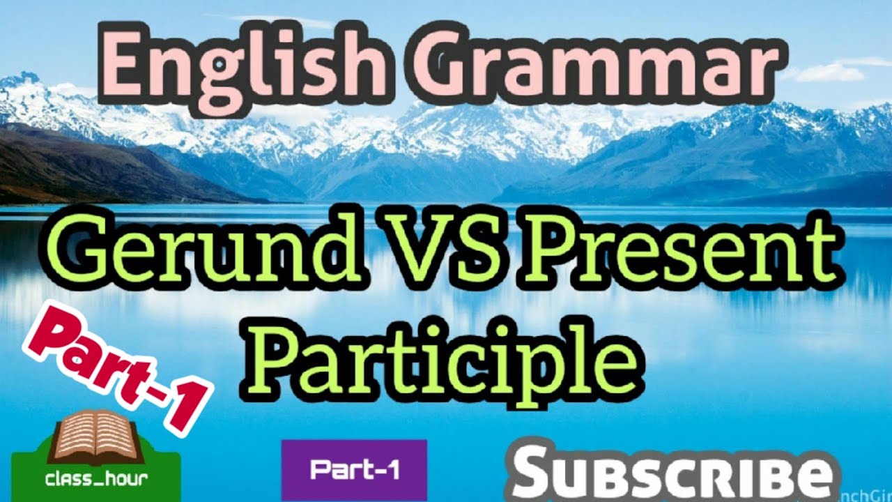 #Gerund_VS_participle #English_Grammar How to learn & use Gerund ...