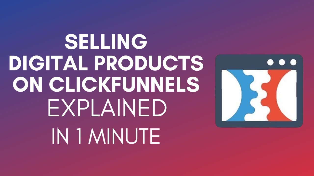 How To Sell Digital Products On ClickFunnels (2025) - YouTube