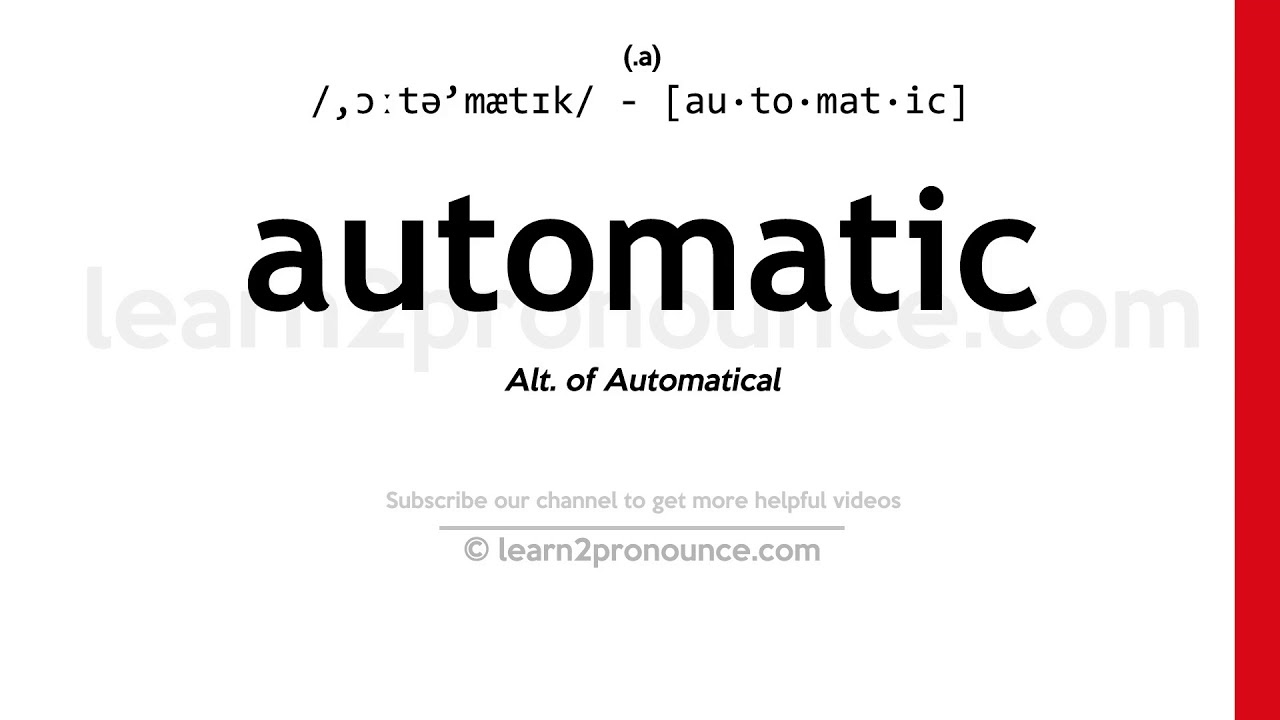 Pronunciation of Automatic | Definition of Automatic - YouTube