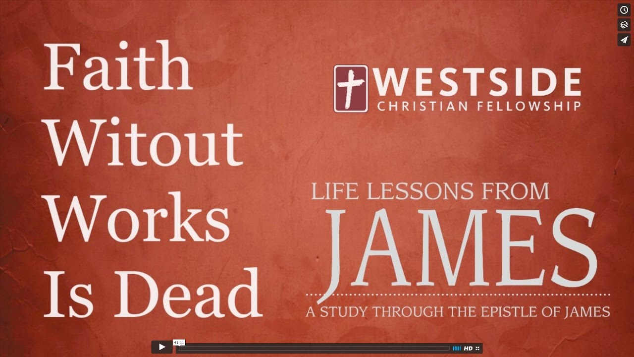 10/19/16 "FAITH WITHOUT WORKS IS DEAD" (James Pt.4) – Pastor Shane ...