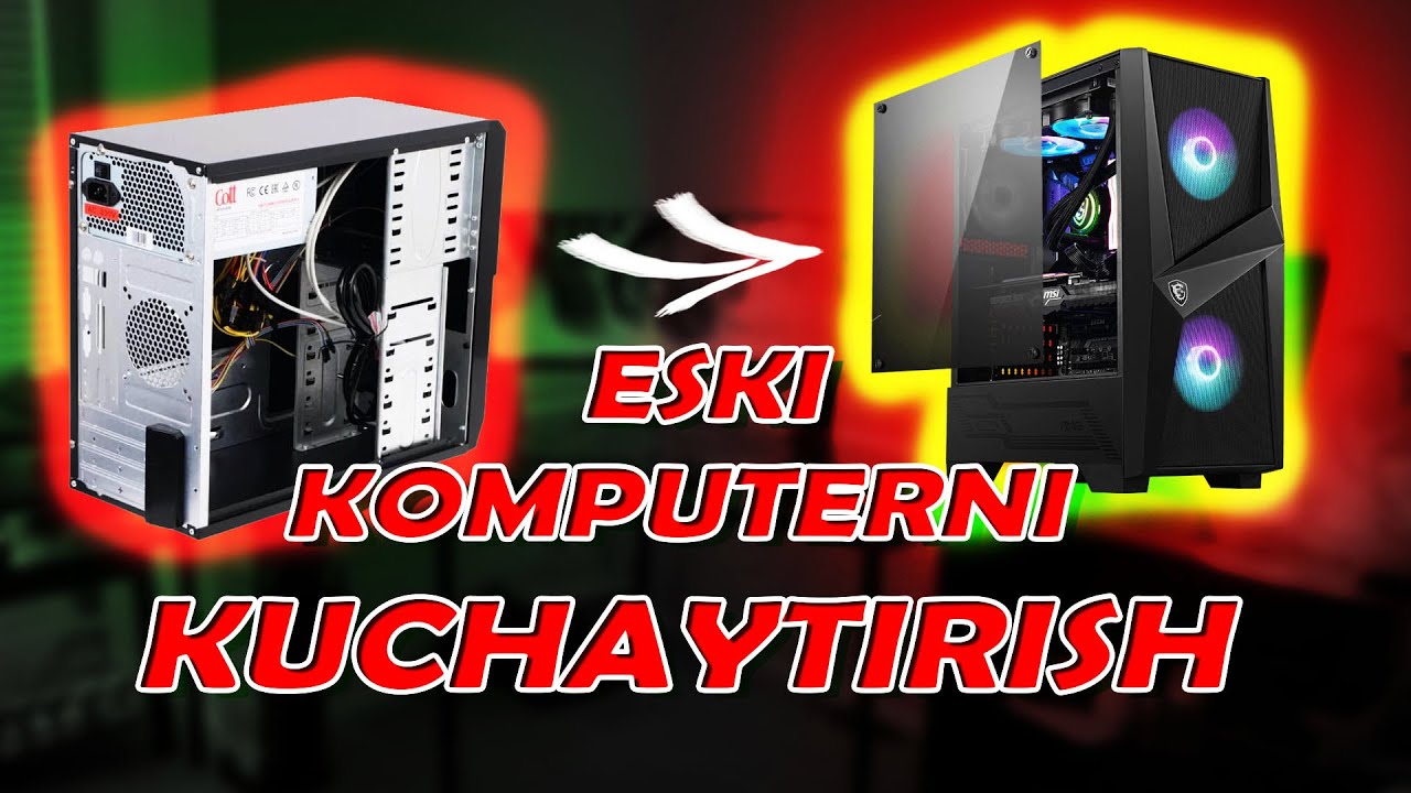 ESKI KOMPYTERNI KUCHAYTIRISH - YouTube