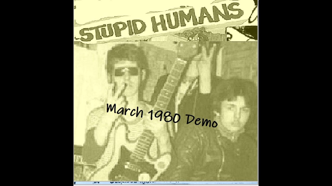 STUPID HUMANS : March 1980 Demo : UK Punk Demos - YouTube