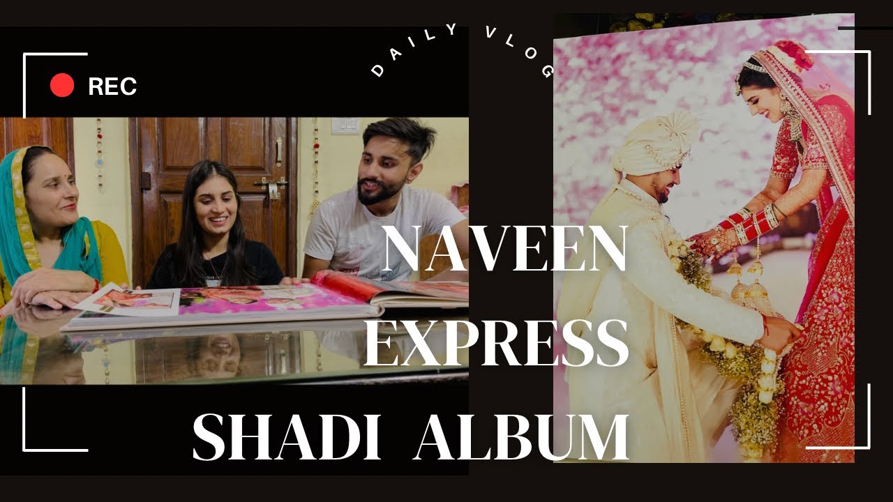 finally आ ही गई Naveen Express की शादी की Album 😀। Sakshibaliyanvlog ...