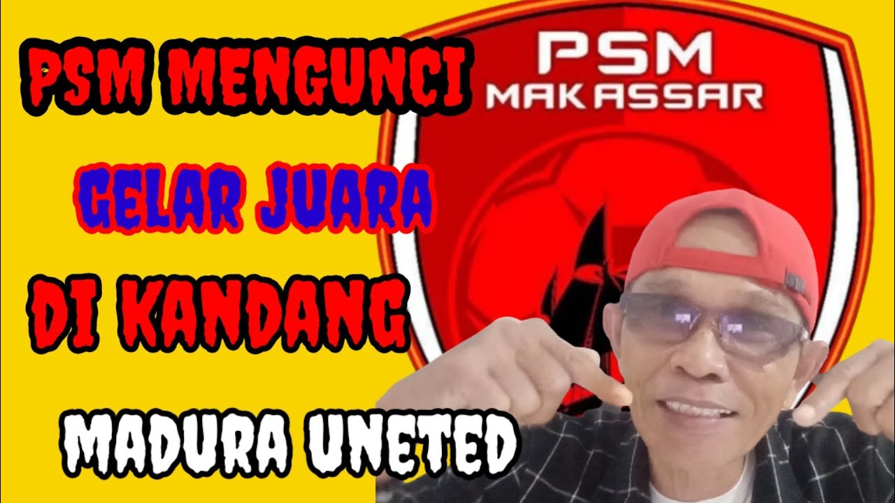 PSM(3) bungkam(1) Madura uneted//Gelar juara dikunci - YouTube