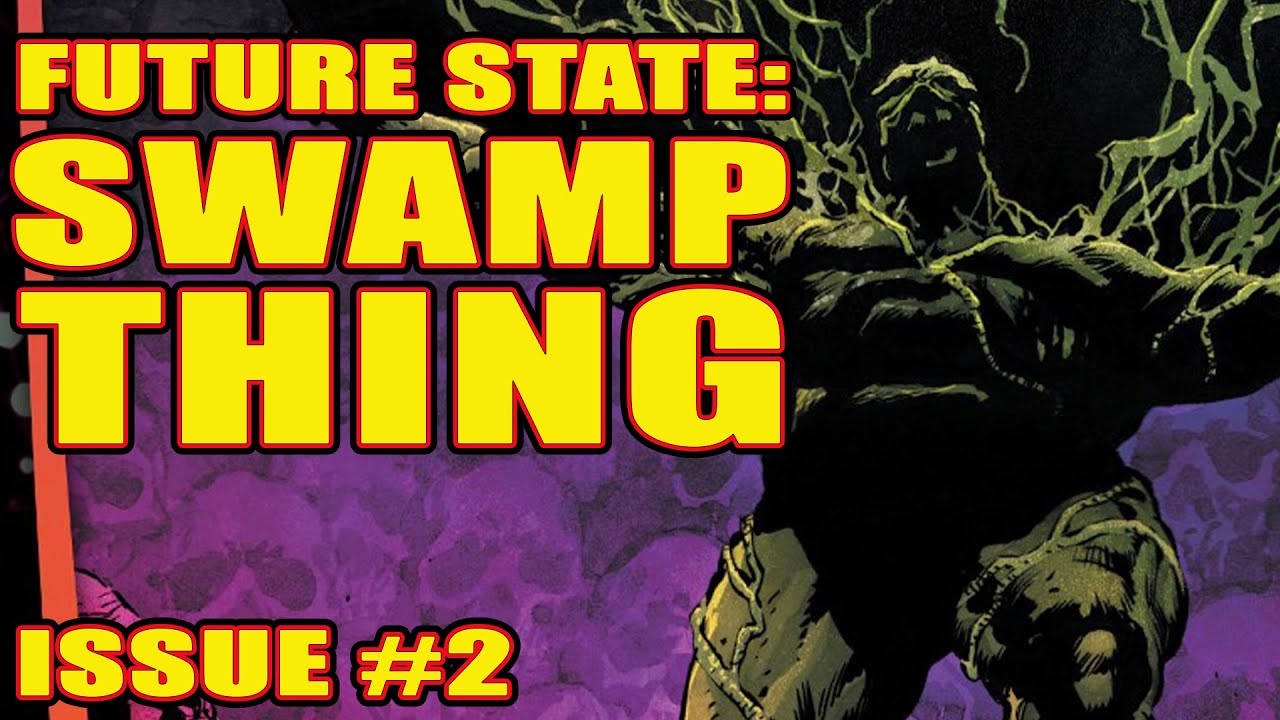 Future State: Swamp Thing (issue 2, 2021) - YouTube