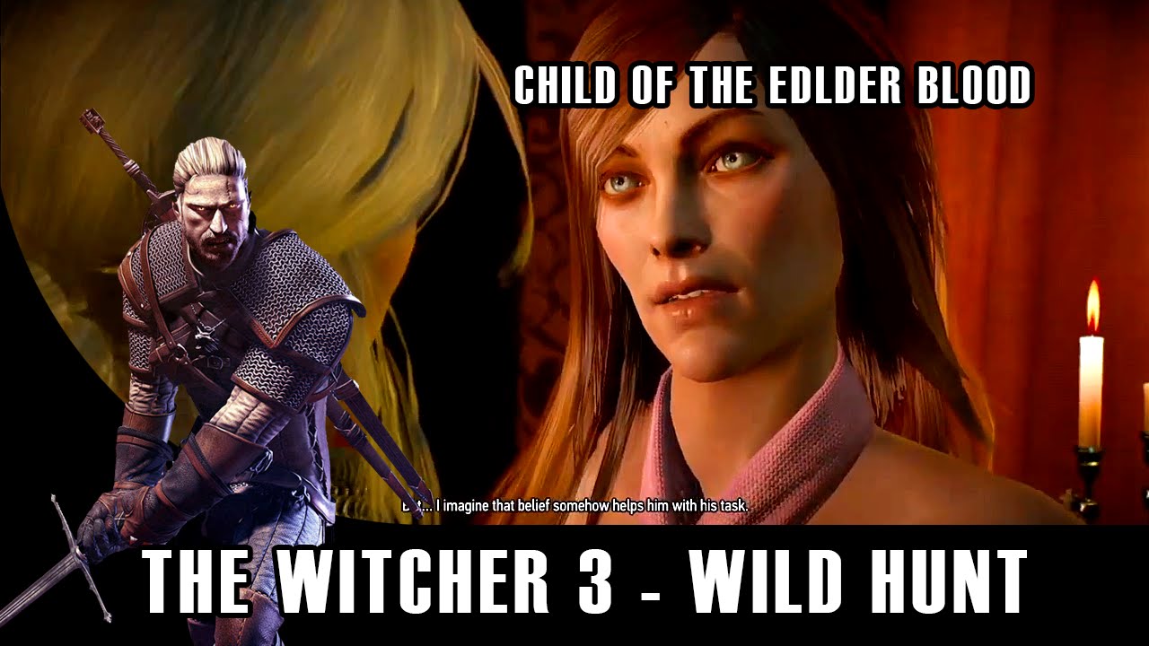 The Witcher 3: Wild Hunt - Child of the Elder Blood - YouTube