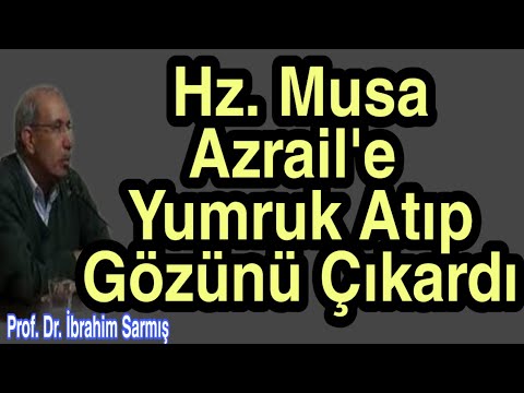 Hz. Musa Azraile Yumruk Attı mı? Musa Peygamber Azrailin Gözünü Çıkardı mı?