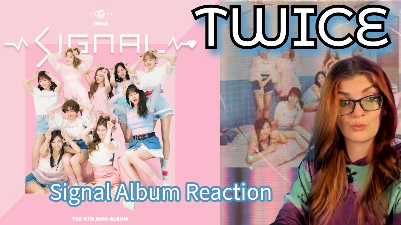 Diving into Twice: Signal Album Reaction (signal, only you, hold me, eye someone like me etc ...