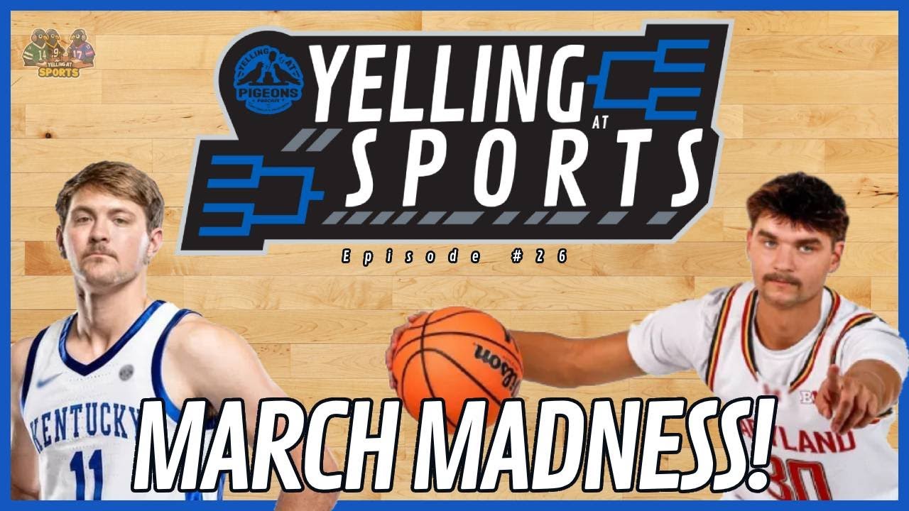 March Madness! | Yelling At Sports Episode #26 - YouTube