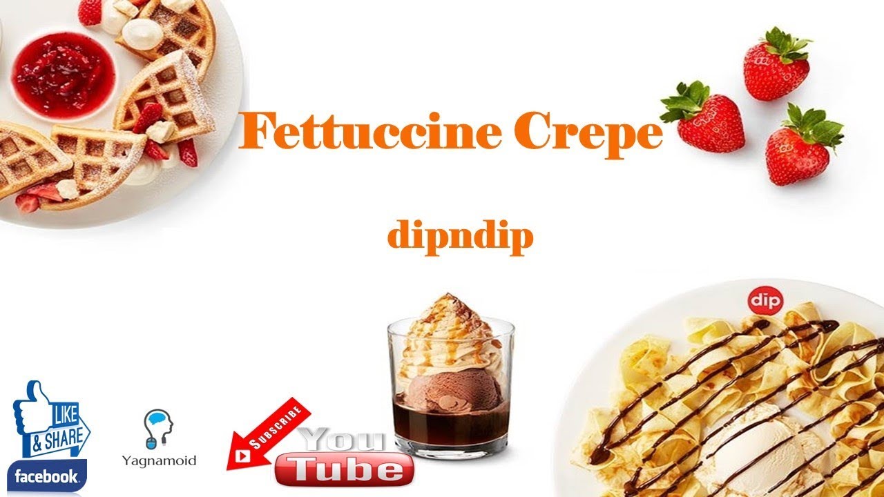 Fettuccine Crepe - Amazing food experience at DipnDip - YouTube