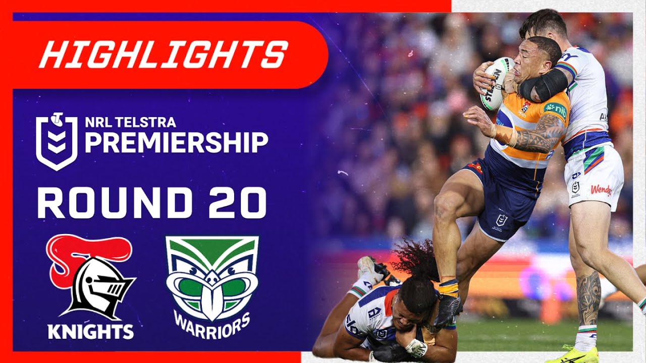 NRL Highlights: Knights v Warriors - Round 20 | NRL on Nine - YouTube