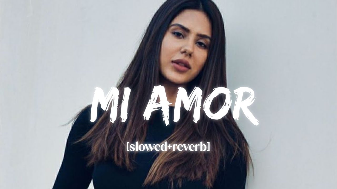 mi Amor| slowed reverb song|sharn|40k|The Paul| - YouTube