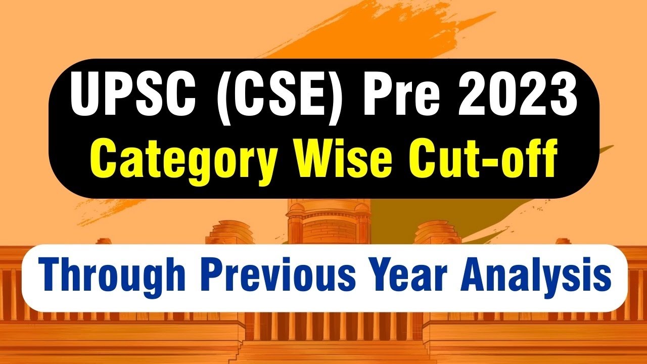 UPSC CSE Pre 2023 Expected Cut-off Through Official Previous Years Cut ...