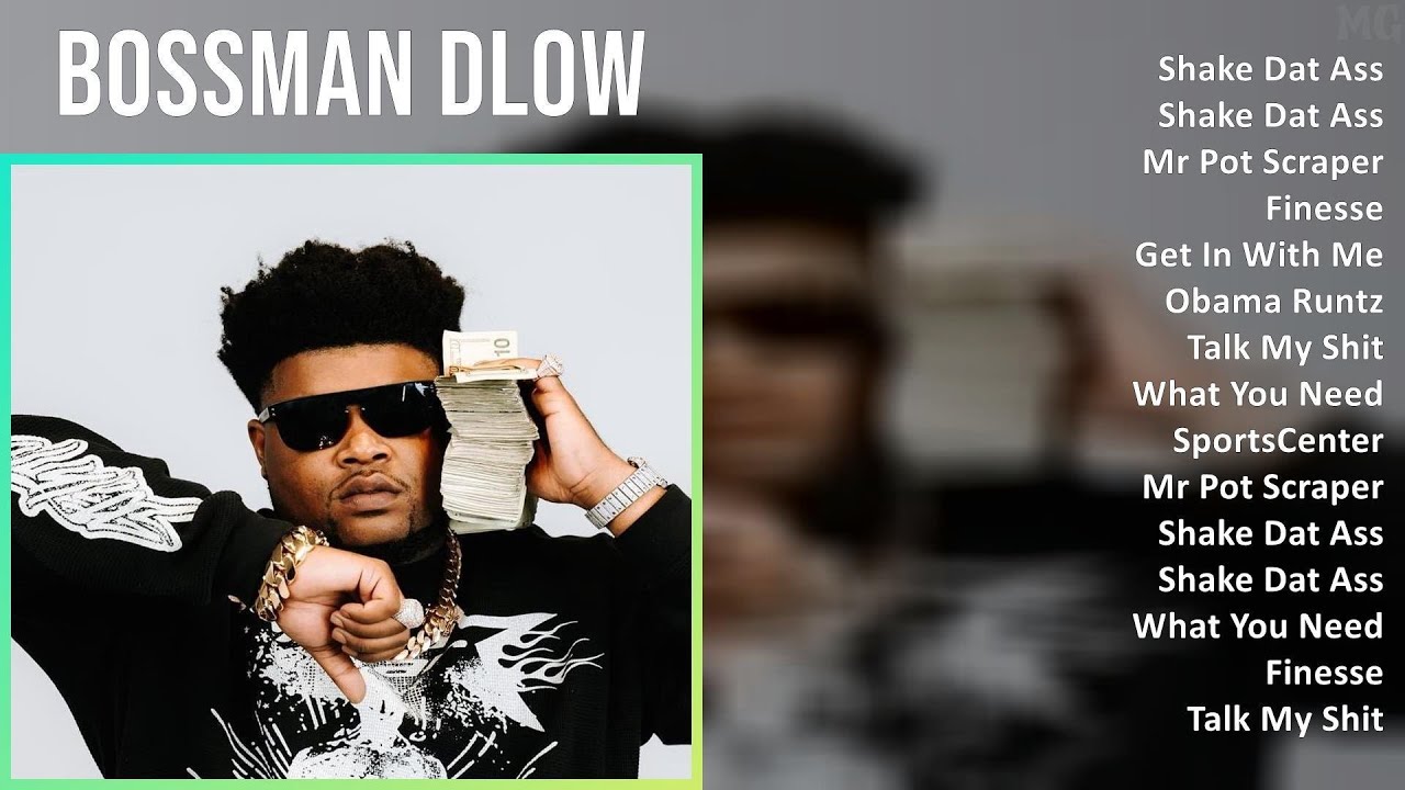 BossMan Dlow 2025 MIX Top Hits - Shake Dat Ass, Shake Dat Ass, Mr Pot ...