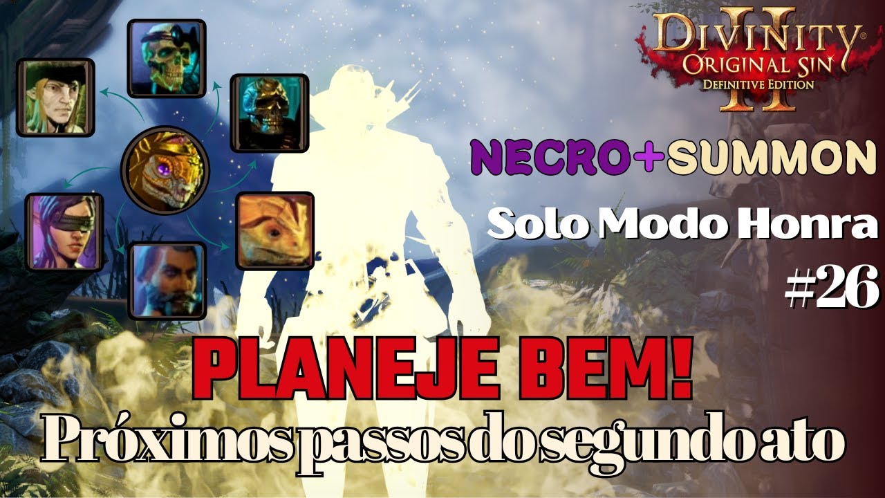 Divinity Original Sin 2 - Solo Necro/Summon |Modo Honra| #26: PRÓXIMOS ...