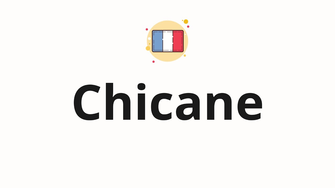 How to pronounce Chicane (Argumentative maneuvering in French) - YouTube