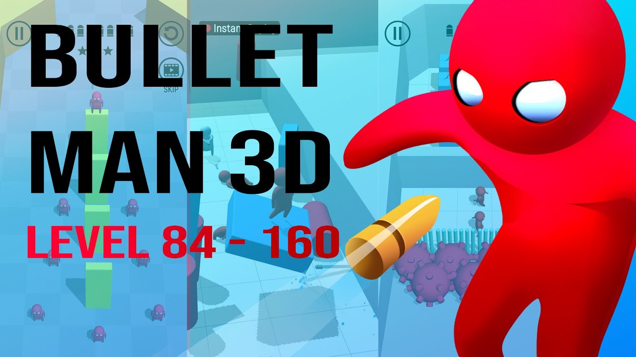 Bullet Man 3D Gameplay Walkthrough LEVEL 84 - 160 - YouTube