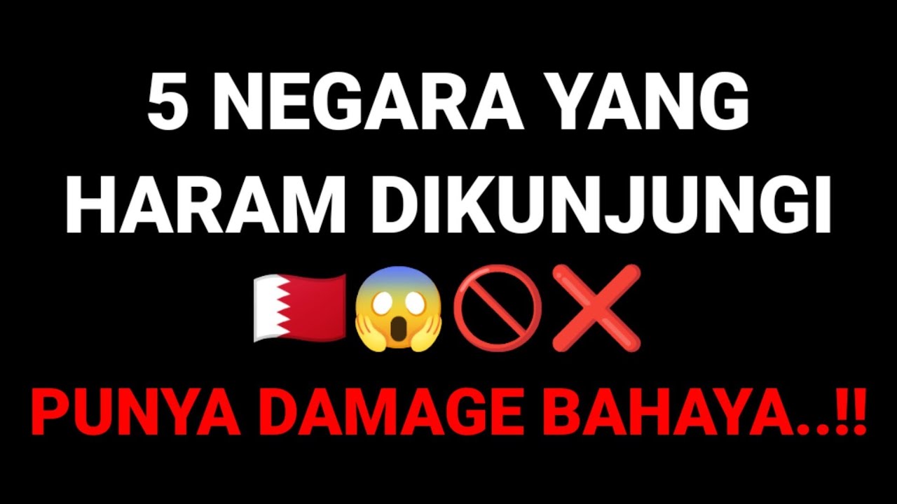 5 NEGARA YANG HARAM DIKUNJUNGI 🇧🇭😱🚫 - YouTube