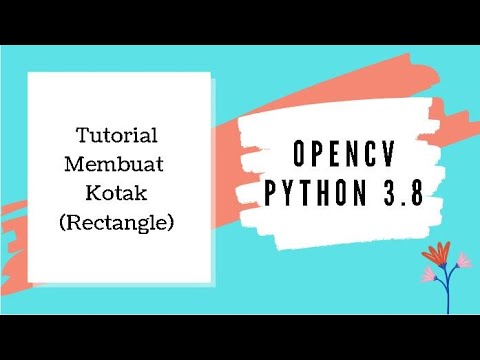 Tutorial Membuat Kotak (Rectangle) di OpenCV Python 3.8 - YouTube